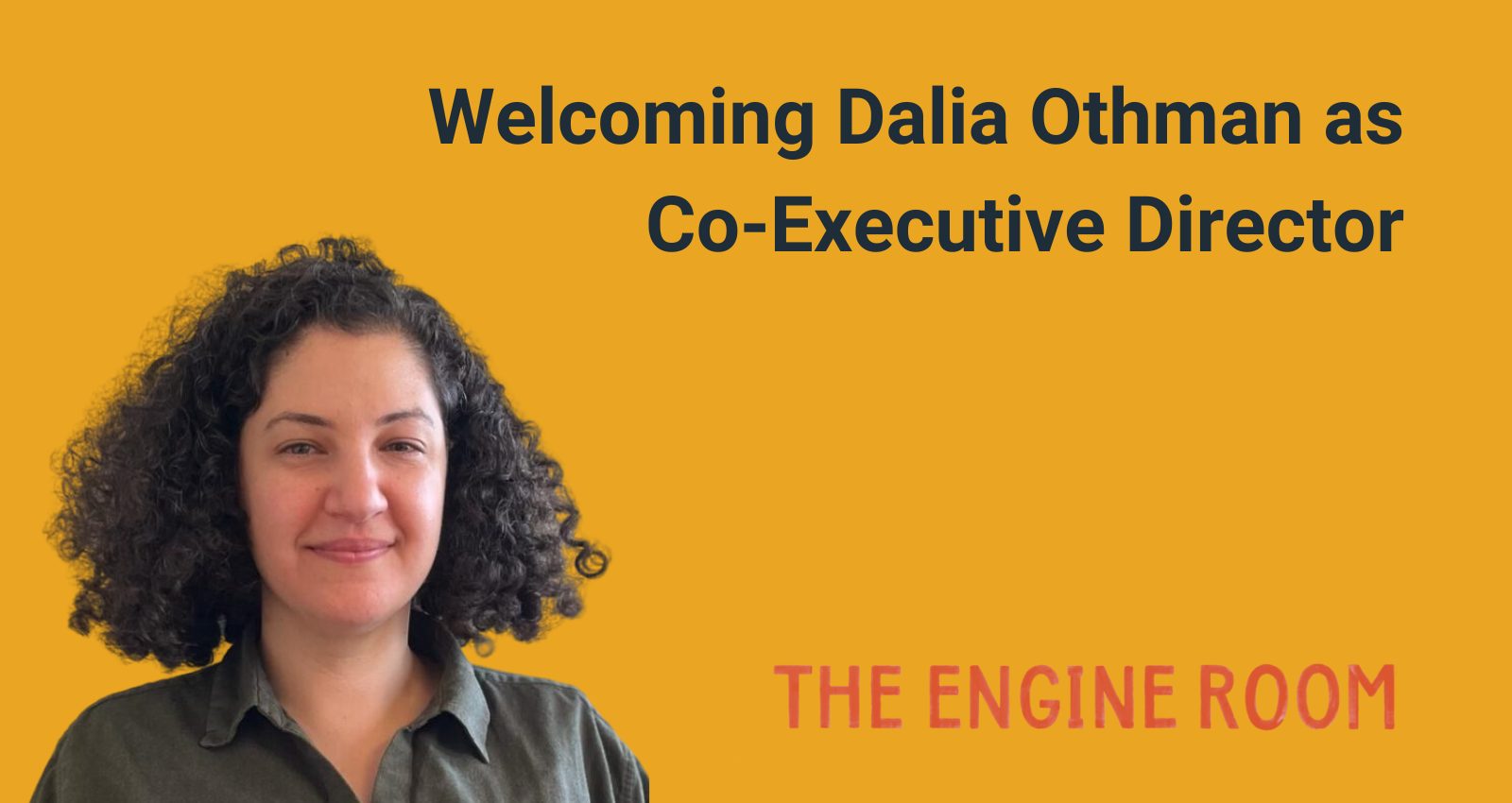 Welcoming Dalia Othman as Co-Executive Director - The Engine Room